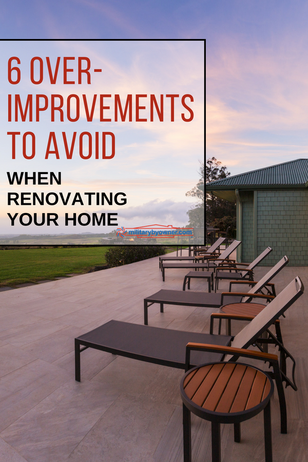 6 Over-Improvement Risks to Avoid When Renovating Your Home