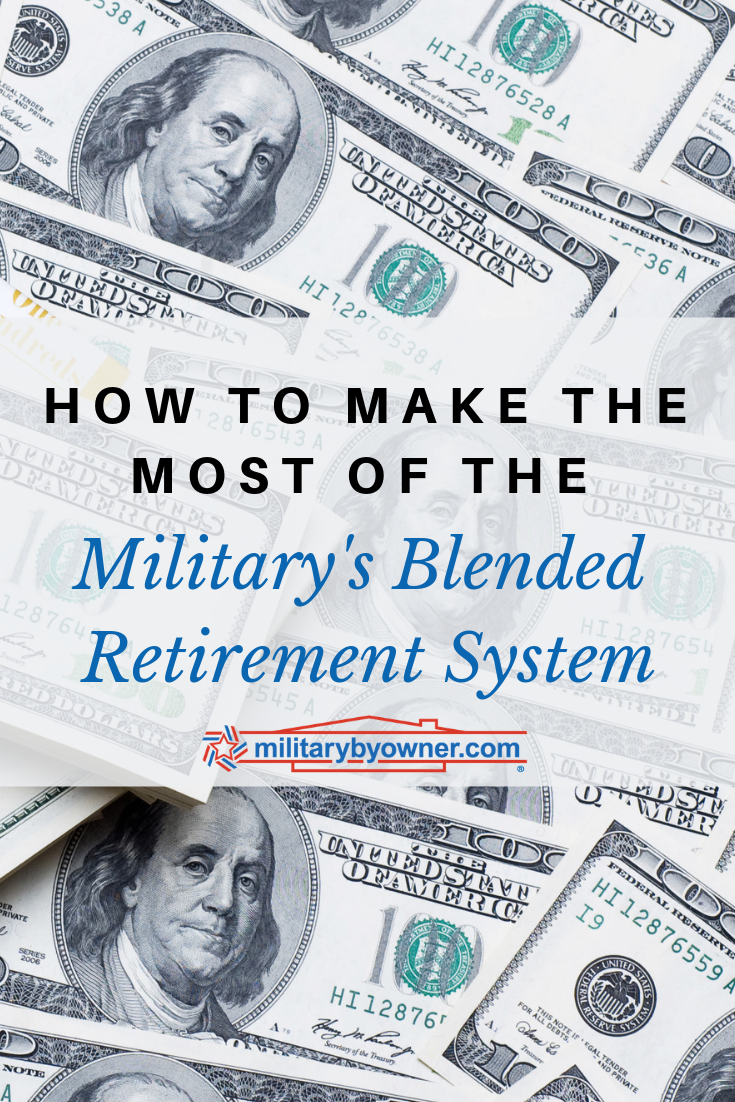 How to Make the Most of the Military's Blended Retirement System