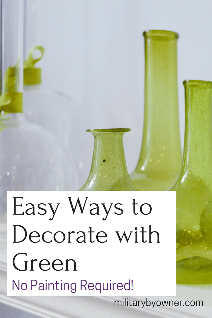 Easy Ways to Decorate with Green...Without Painting!