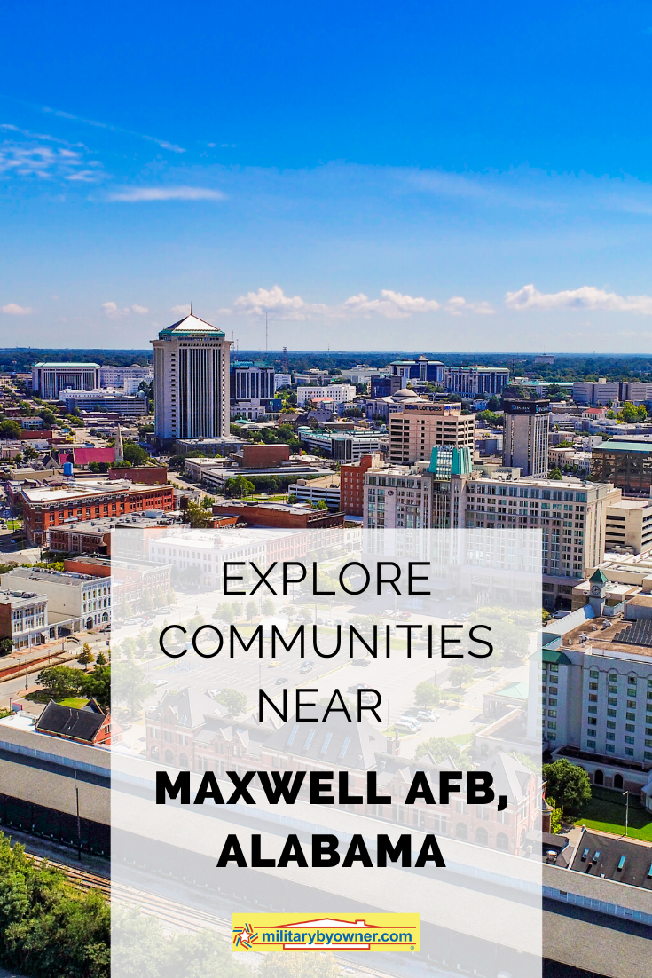 Moving to Maxwell Air Force Base? Explore These Area Communities
