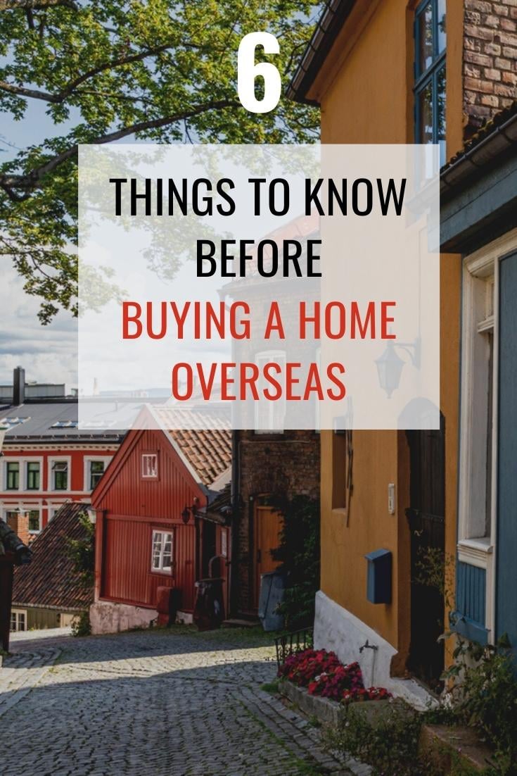 6 Factors to Consider Before Buying a Home Overseas