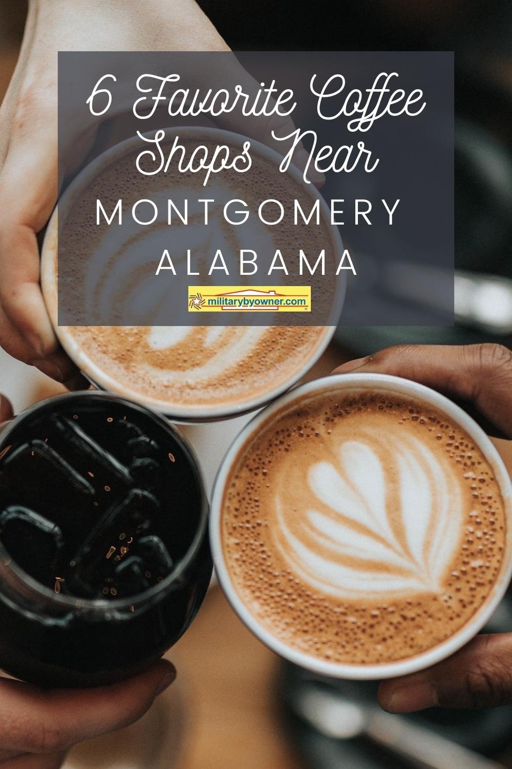 6 Coffee Spots to Call Your Own Near Montgomery, Alabama