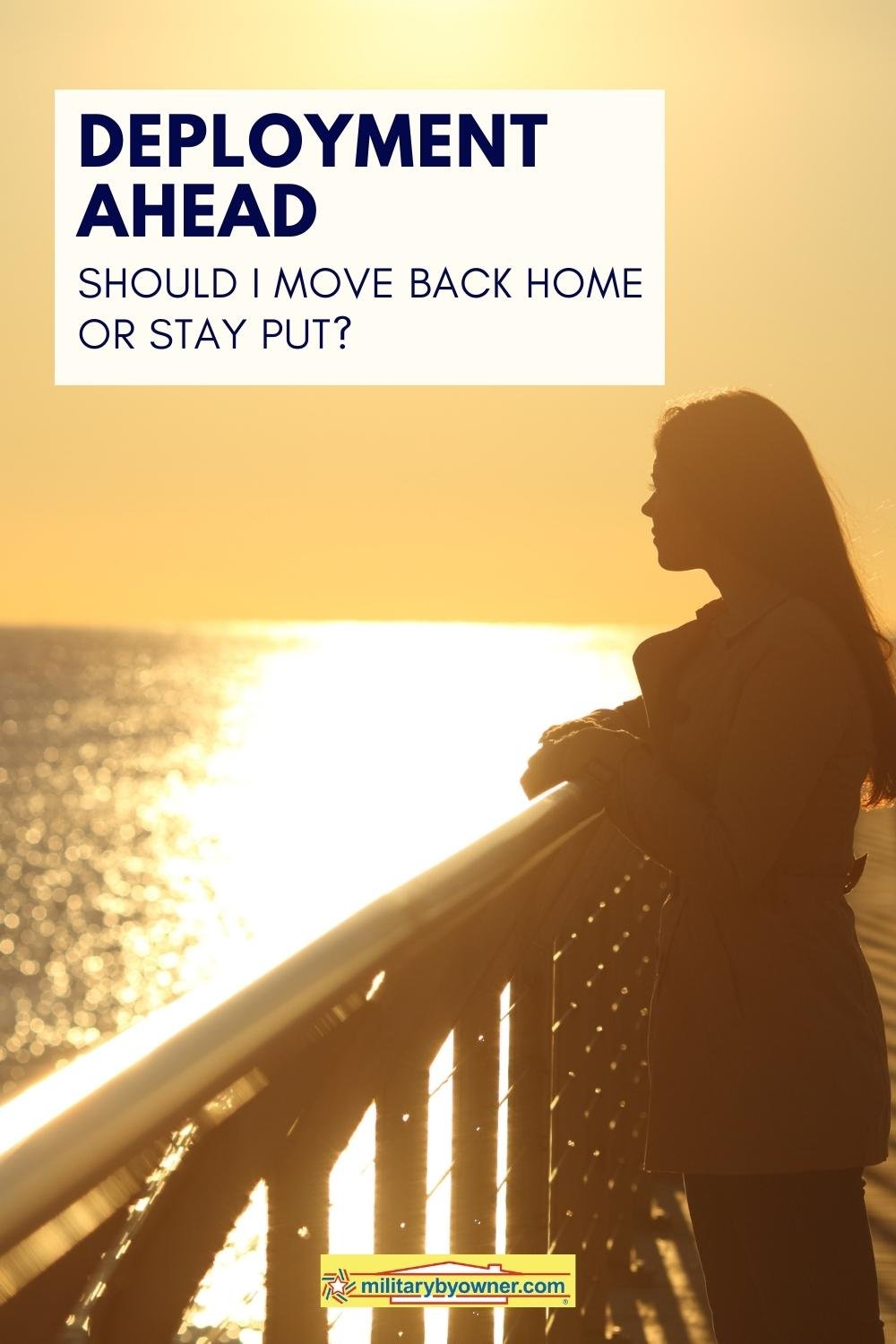 Deployment Ahead: Should I Move Back Home or Stay Put?