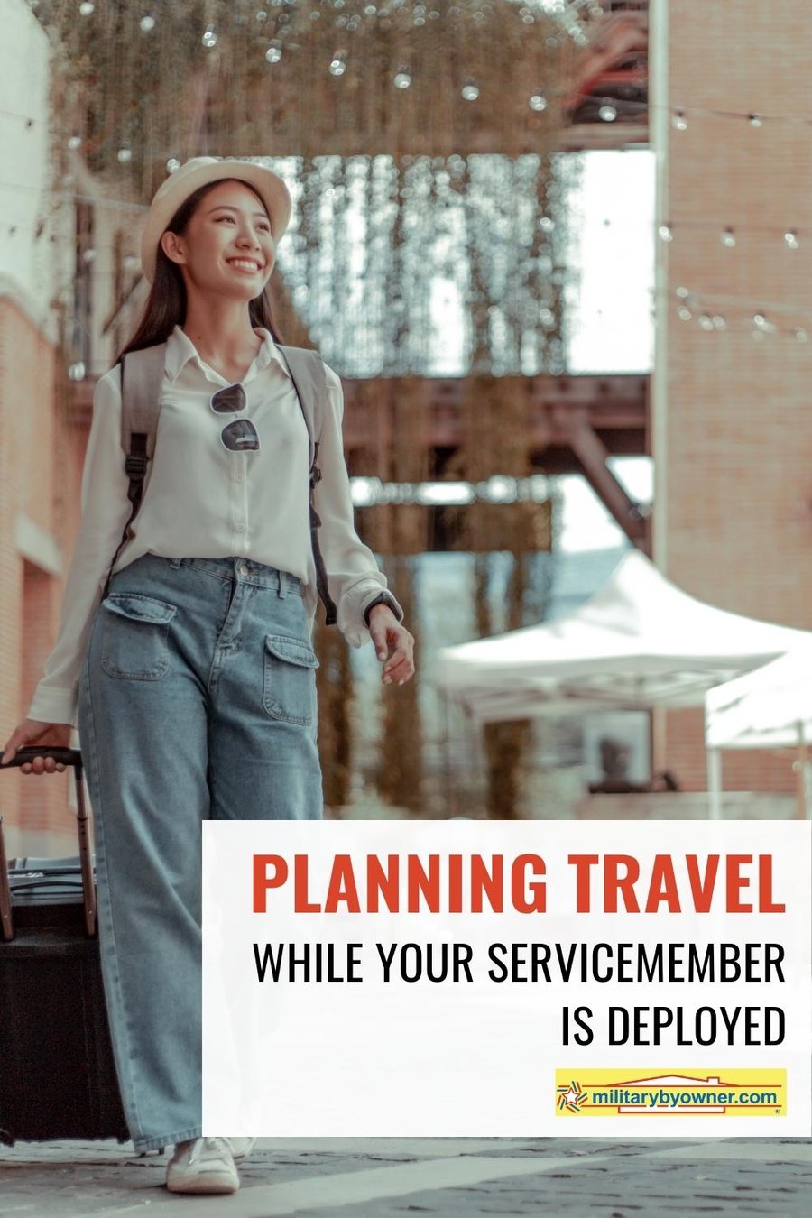 Planning Travel While Your Service Member Is Deployed